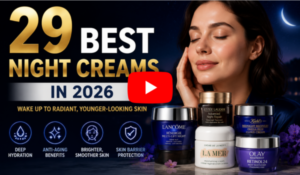 29 Best Night Creams in 2026 – Ultimate Skincare Guide!